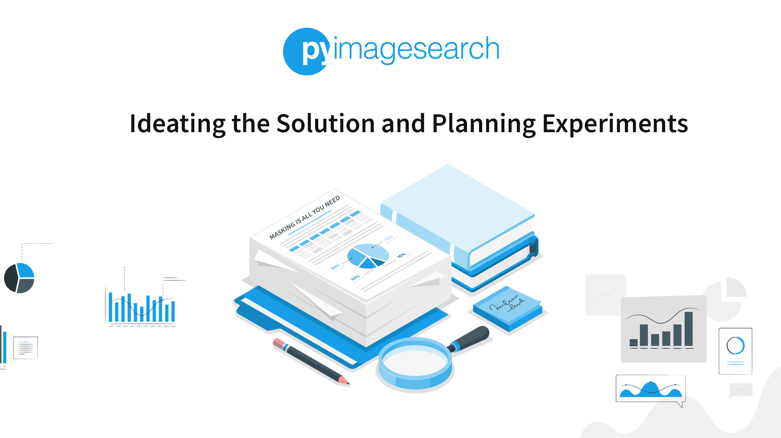 Ideating the Solution and Planning Experiments - PyImageSearch